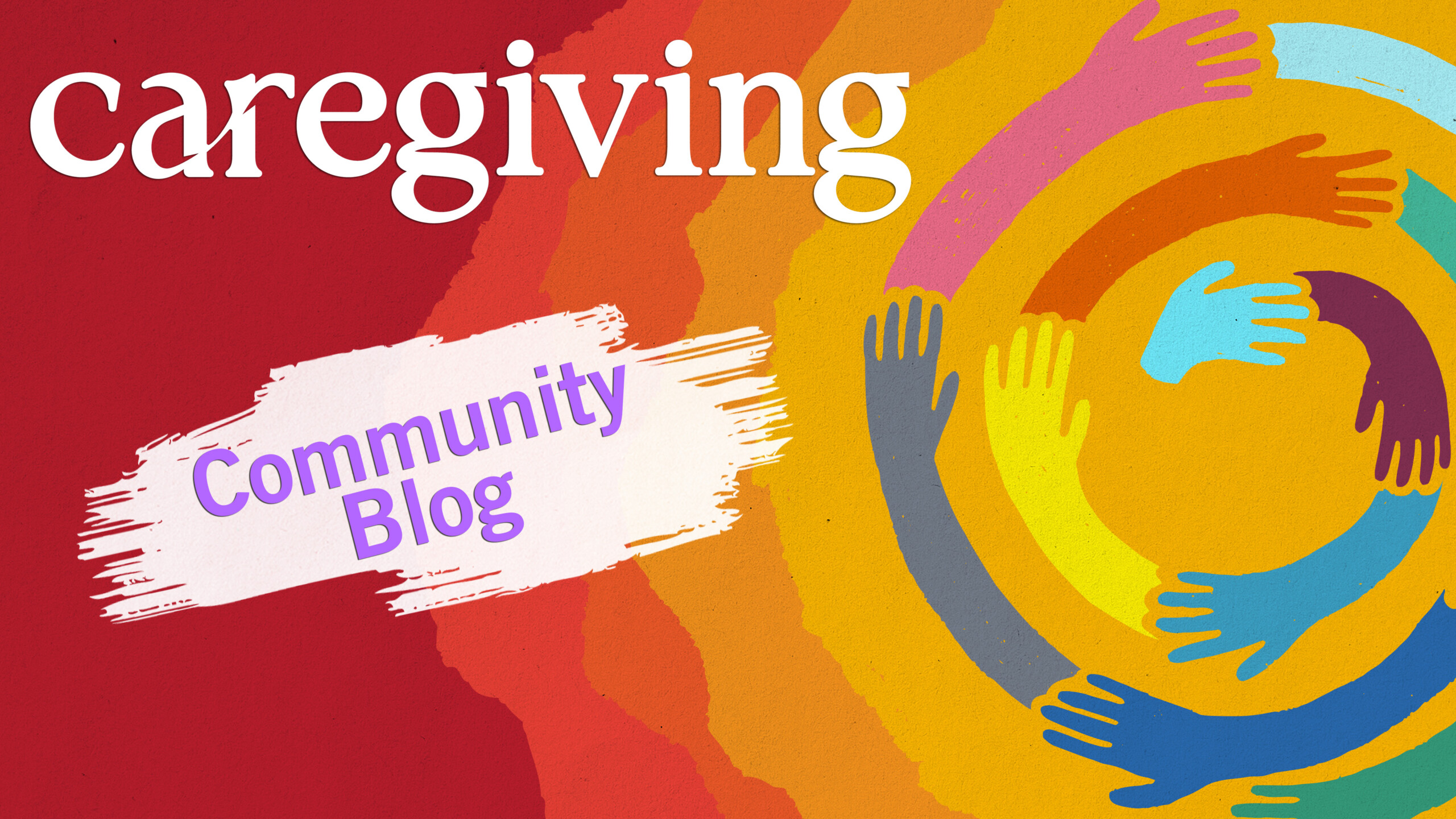 Caregiving Community Blog Posts - Well Beings